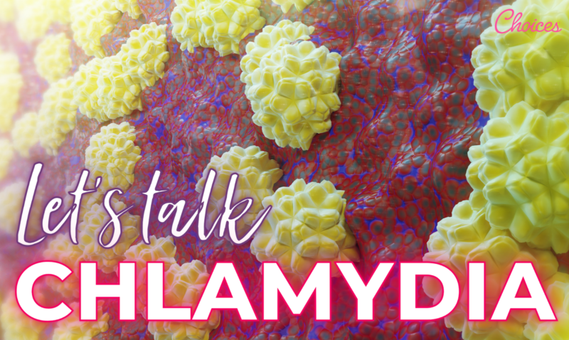 All About Chlamydia - Choices Pregnancy Centers