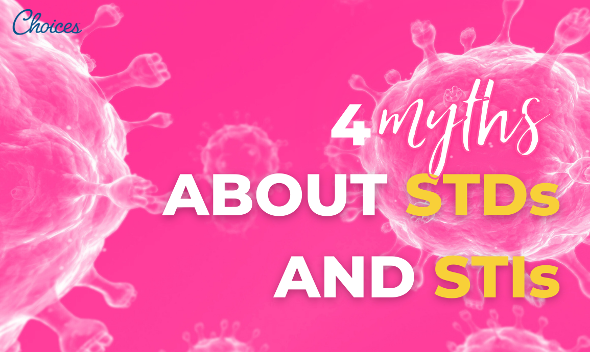4 Myths About STDs - Choices Pregnancy Centers